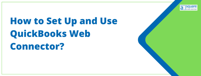 3 Key Tactics Helps To Set Up and Use QuickBooks web connector