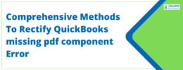 Comprehensive Ways To Fix QuickBooks Missing PDF Component Error