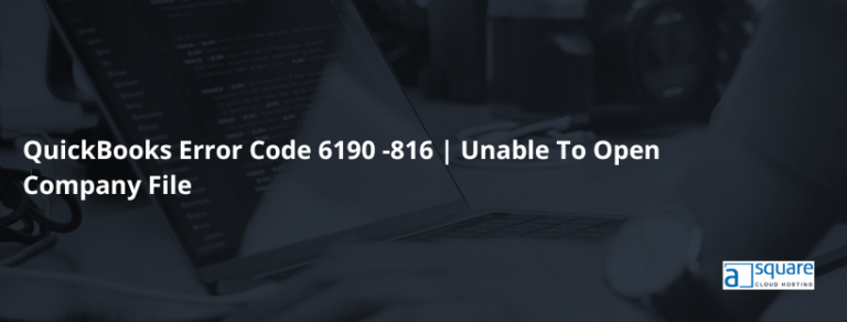 Fix QuickBooks Error Code 6190 -816 | Company file doesn't open Fix QuickBooks Error Code 6190 -816 | Company file doesn't open