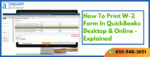 How To Print W-2 Form In QuickBooks Desktop & Online - Explained
