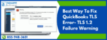 Best Way To Fix QuickBooks TLS Error- TLS 1.2 Failure Warning