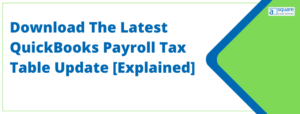 Latest QuickBooks Payroll Update - Check New Tax Table