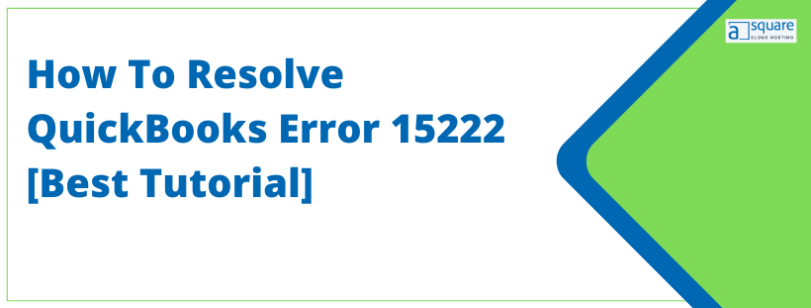 Fix QuickBooks Error 15222 When Downloading Payroll Updates