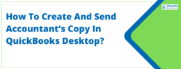How To Create And Send Accountant's Copy In QuickBooks Desktop?
