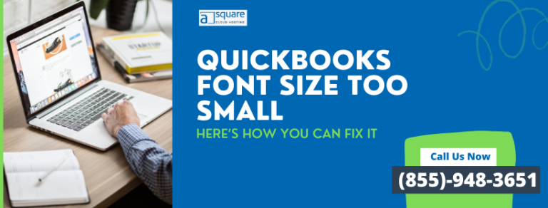 QuickBooks Font Size Too Small- Here’s How You Can Fix It