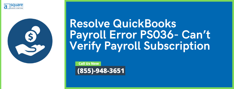 Resolve QuickBooks Payroll Error PS036- Can’t Verify Payroll Subscription Resolve QuickBooks Payroll Error PS036- Can’t Verify Payroll Subscription