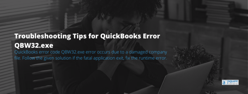 Troubleshooting Tips for QuickBooks Error QBW32.exe -Application Error