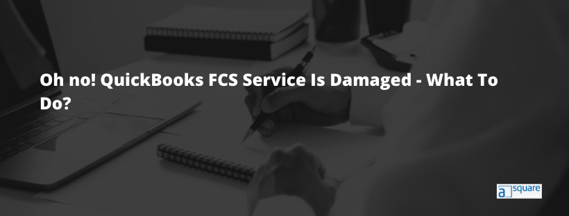 Intuit QuickBooks FCS Service Is Damaged - Update/ Reinstall/Reboot