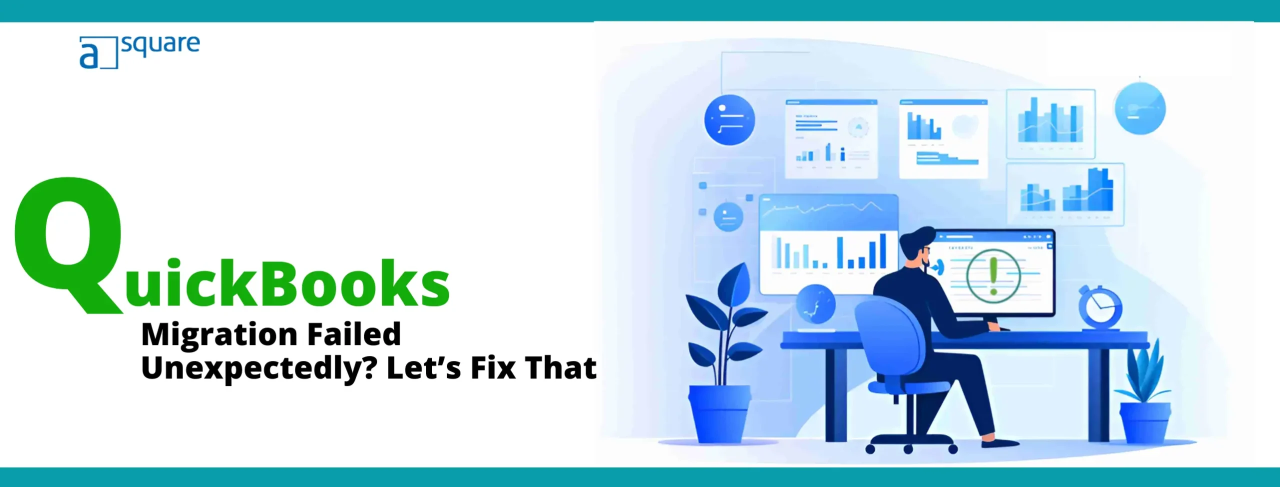 Why QuickBooks Migration Failed Unexpectedly? Fix Now