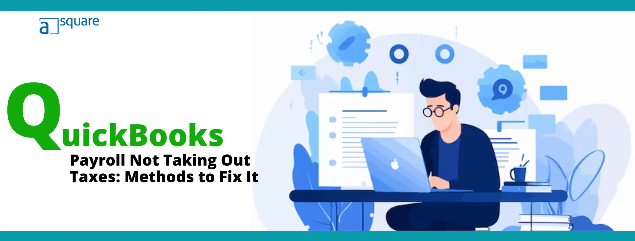 QuickBooks Payroll Not Taking Out Taxes: Methods to Fix It