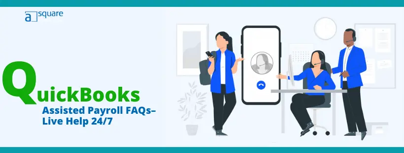 QuickBooks Assisted Payroll FAQs– Live Help 24/7